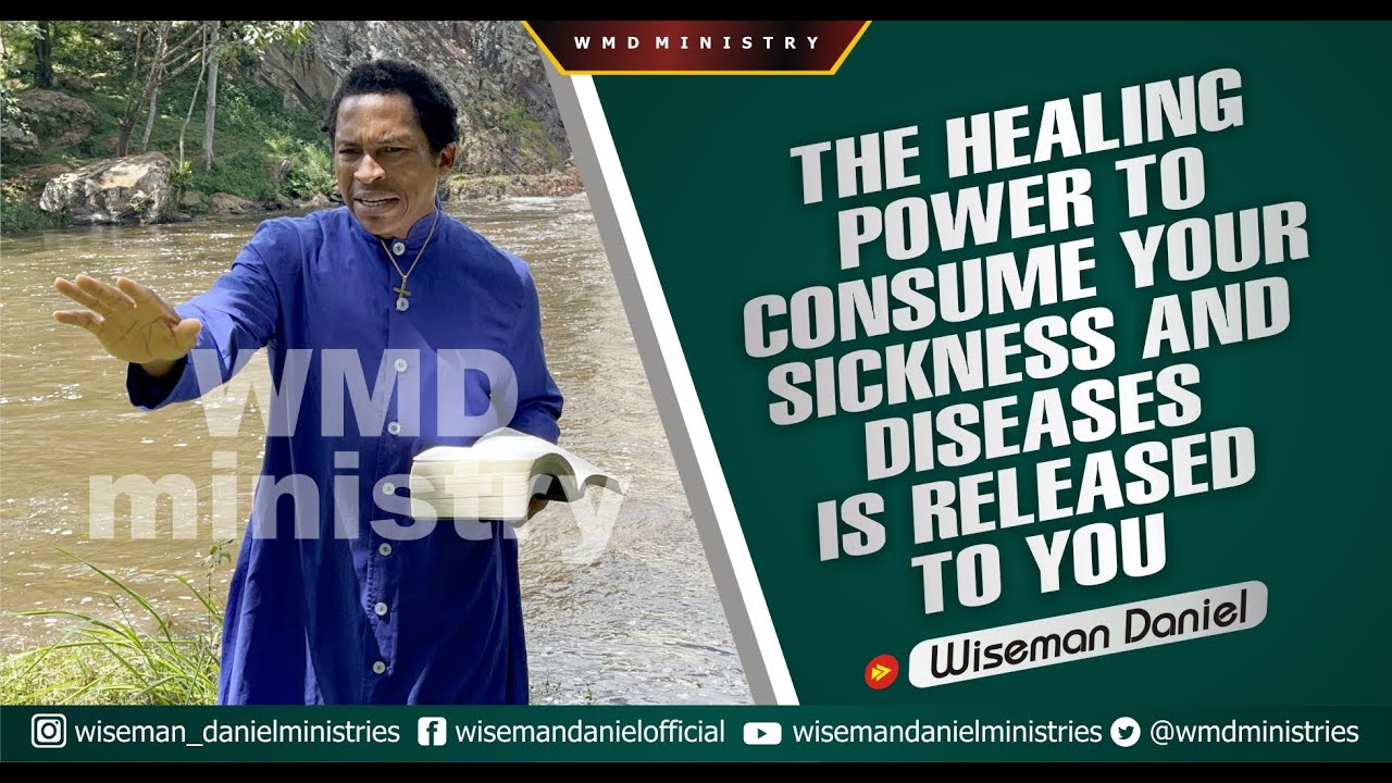 THE HEALING POWER TO CONSUME YOUR SICKNESS AND DISEASES IS RELEASED TO ...