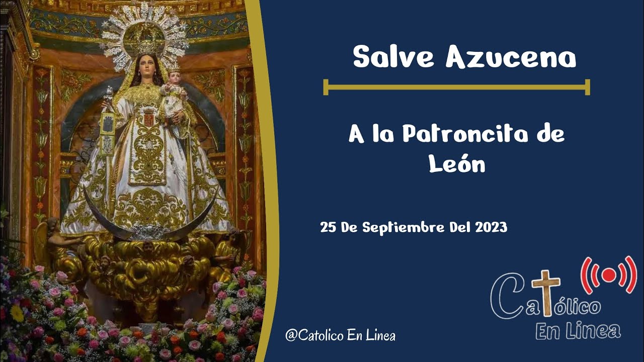 Salve Azucena - A la Patroncita De León - YouTube