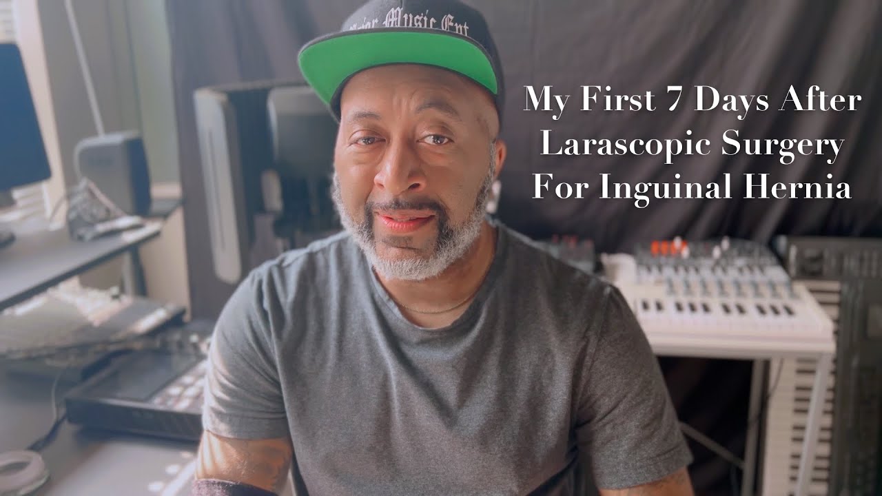 My first 7 days after having laparoscopic surgery for inguinal surgery ...