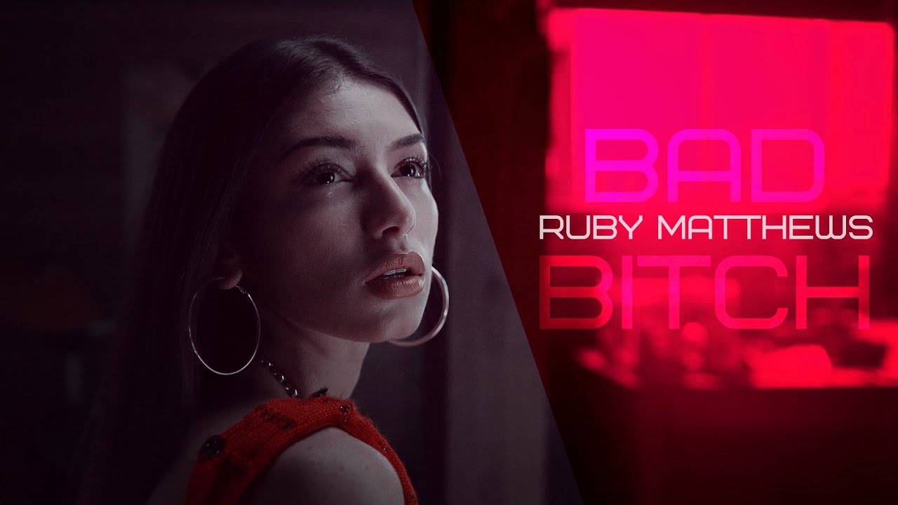 Bad Bitch 💄 Ruby Matthews [s2] - YouTube