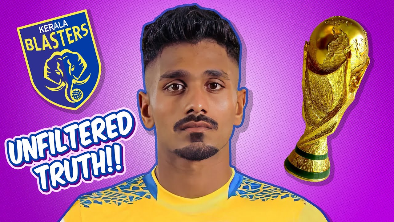 Rahul Kps Secret To Being A Footballer Winning Isl With Kerala Blasters And Playing In The World