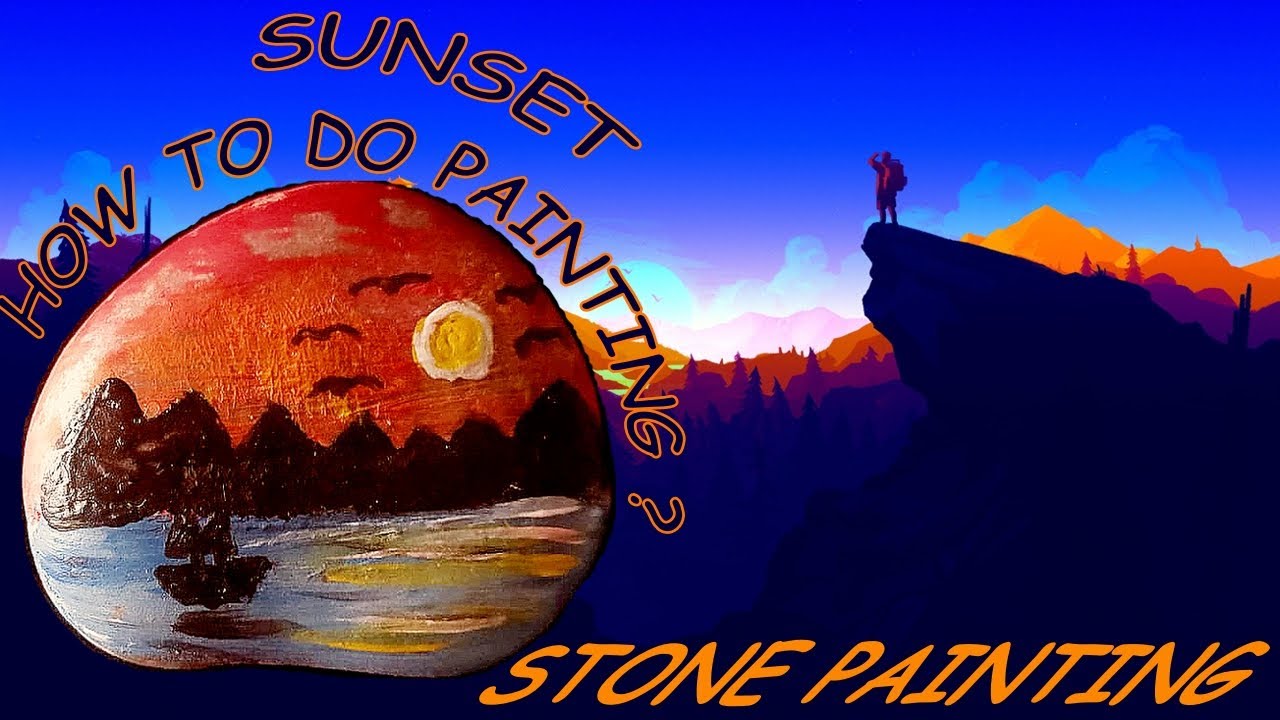 SUNSET STONE PAINTING - How to painting? - DIY Projects!! - YouTube