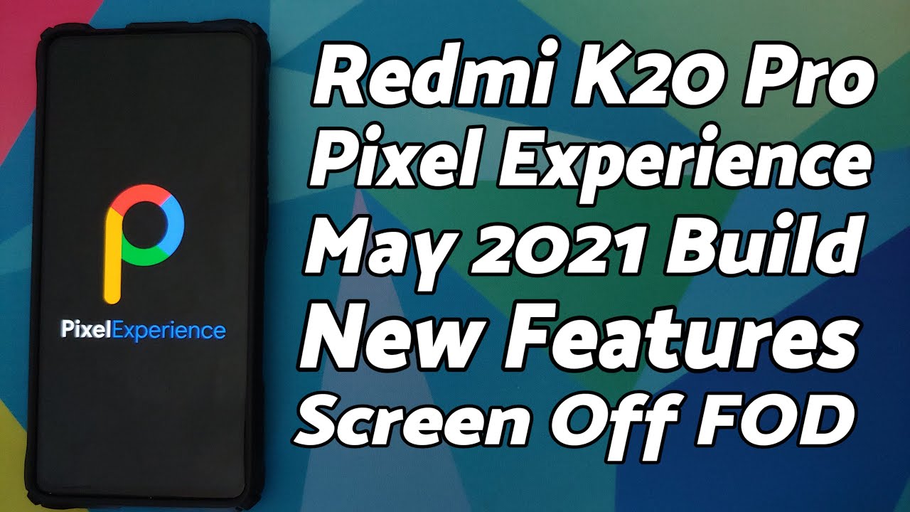 Redmi K20 Pro | Official Pixel Experience | May 2021 New Features ...