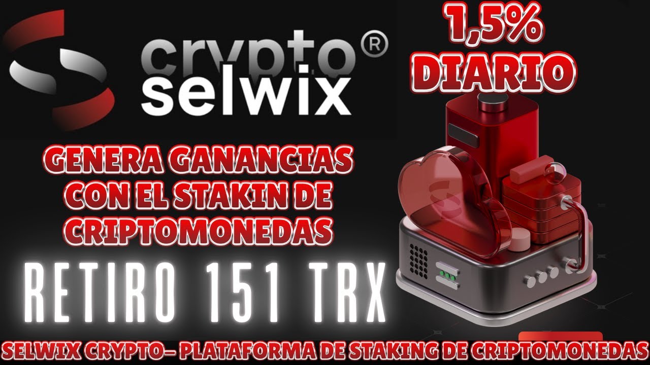 151 TRX Selwix Crypto Plataforma de Ingreso pasivo 1,5%Diario #mineriaenlanube #staking #selwix ...