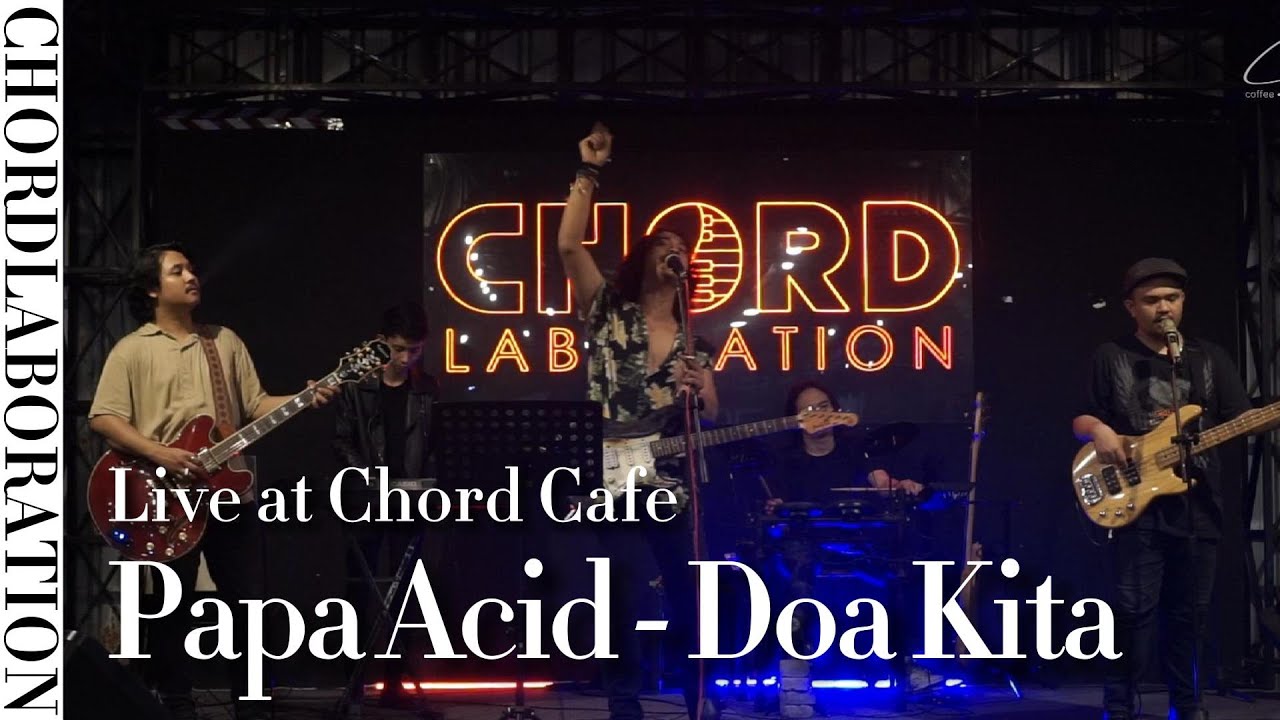 PAPA ACID - DOA KITA | CHORDLABORATION EPS. 26 - YouTube