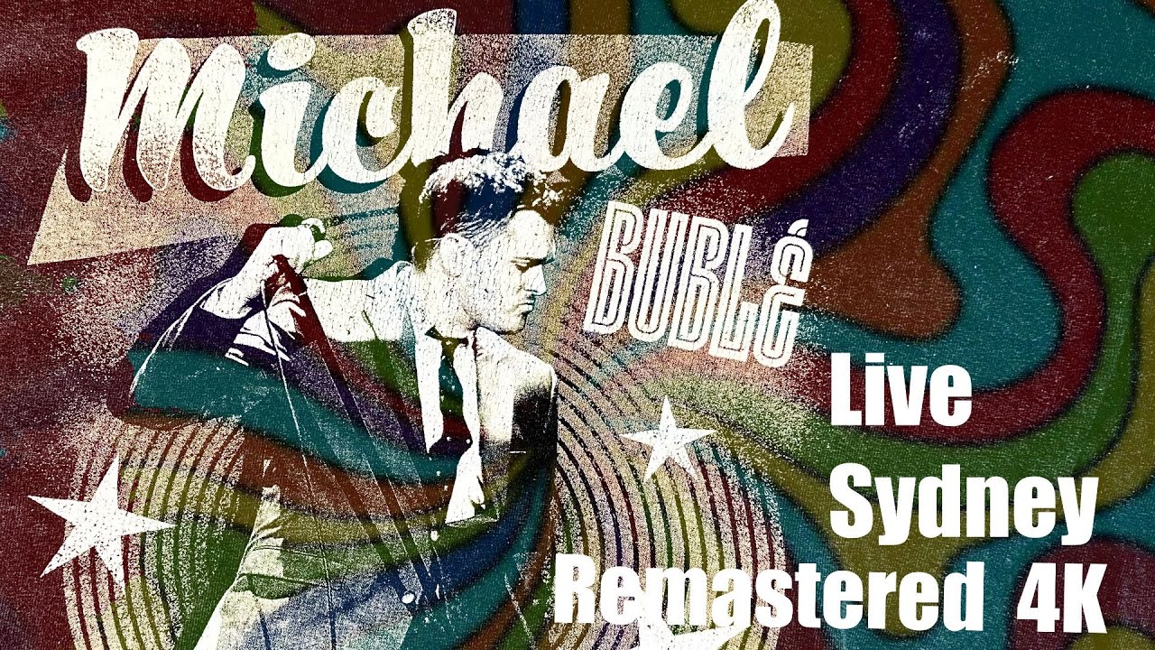 Michael Bublé - Live Sydney - remastered - YouTube