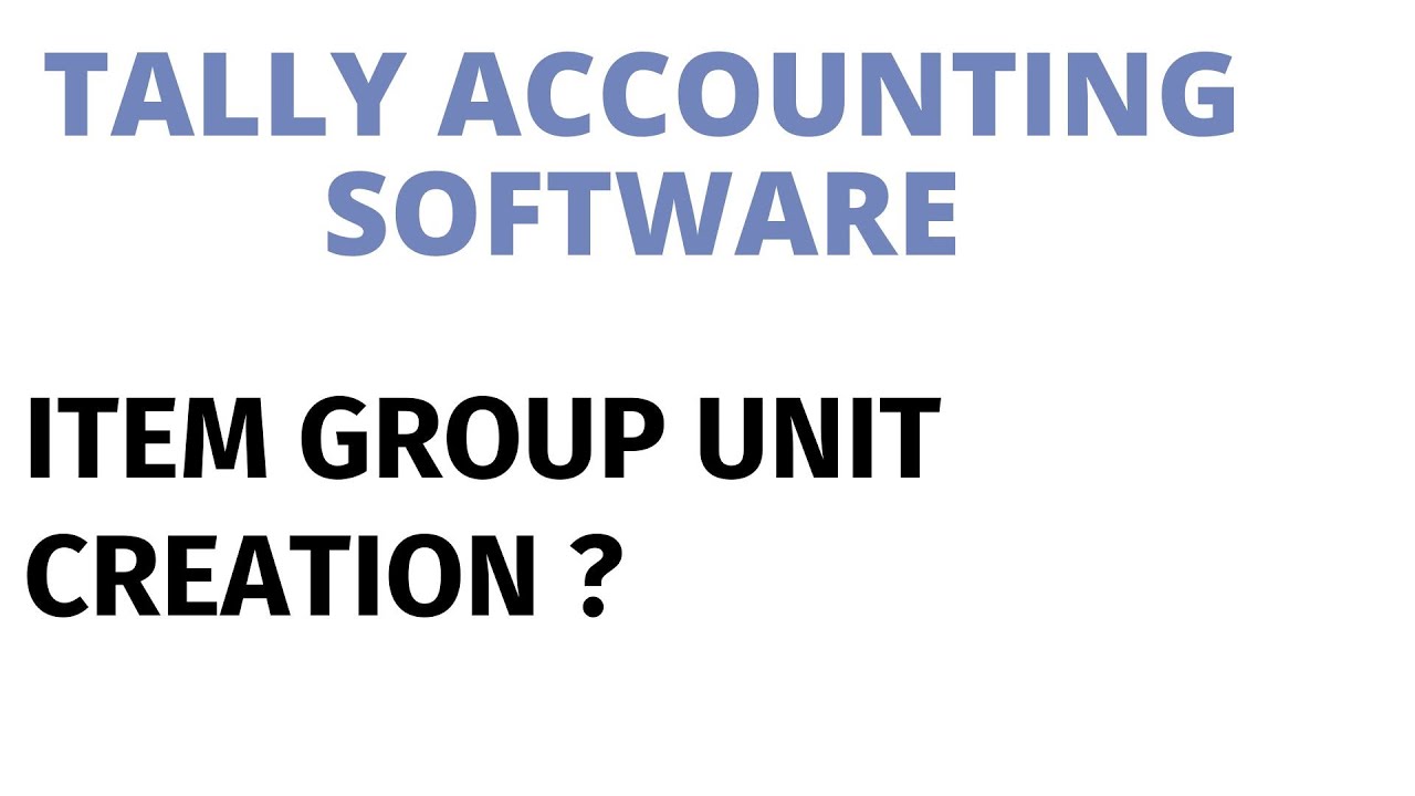 ITEM GROUP UNIT CREATION IN TALLY - YouTube