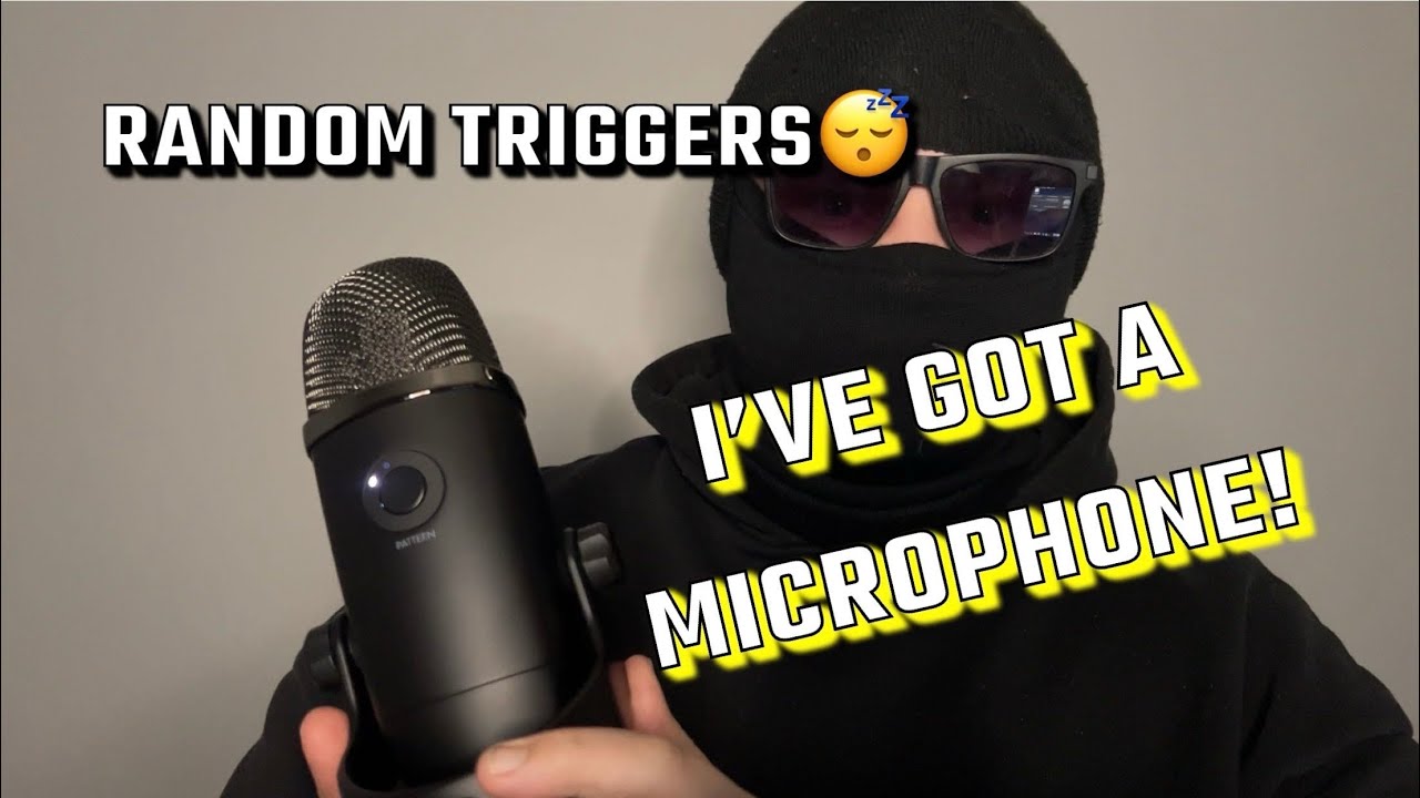Random Triggers With A New Microphone! (Get Ready To Go To Sleeeep ...