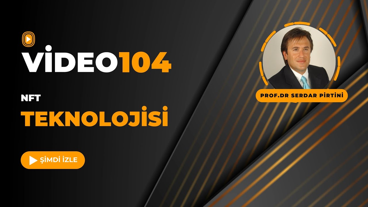 NFT TEKNOLOJİSİ Prof. Dr. Serdar PİRTİNİ - YouTube