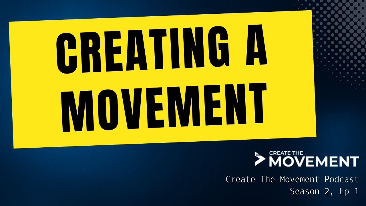 Season 2, Ep. 1: Creating a Movement - YouTube