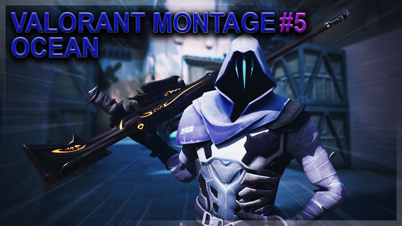 Ocean - Valorant Monatge #5 - YouTube