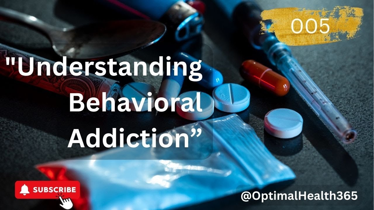 "Understanding Behavioural Addiction" An In-Depth Overview for Mental ...