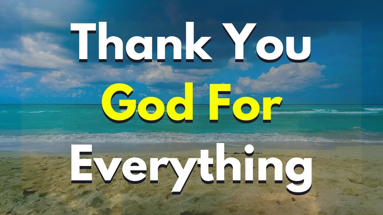 A Short Prayer To Thank God For Everything | Thank You, God For The ...