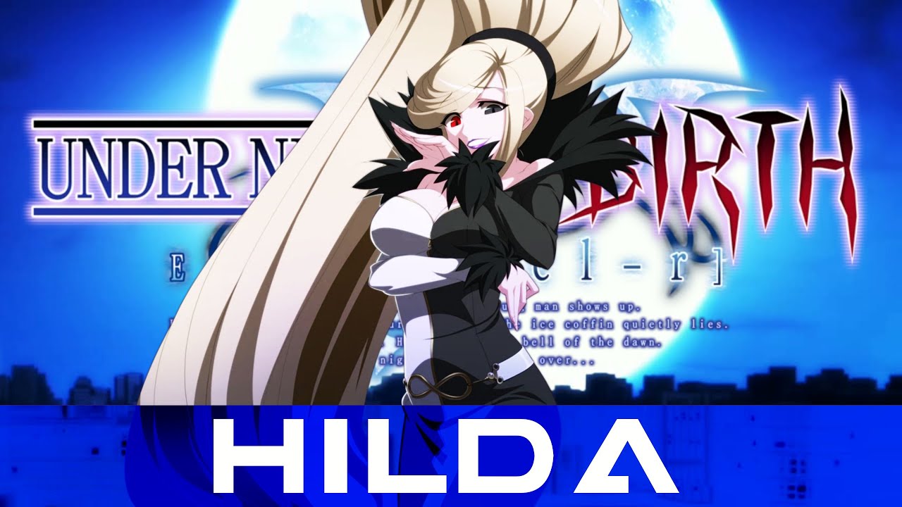 UNDER NIGHT IN BIRTH ExeLate [cl - r] Hilda - YouTube