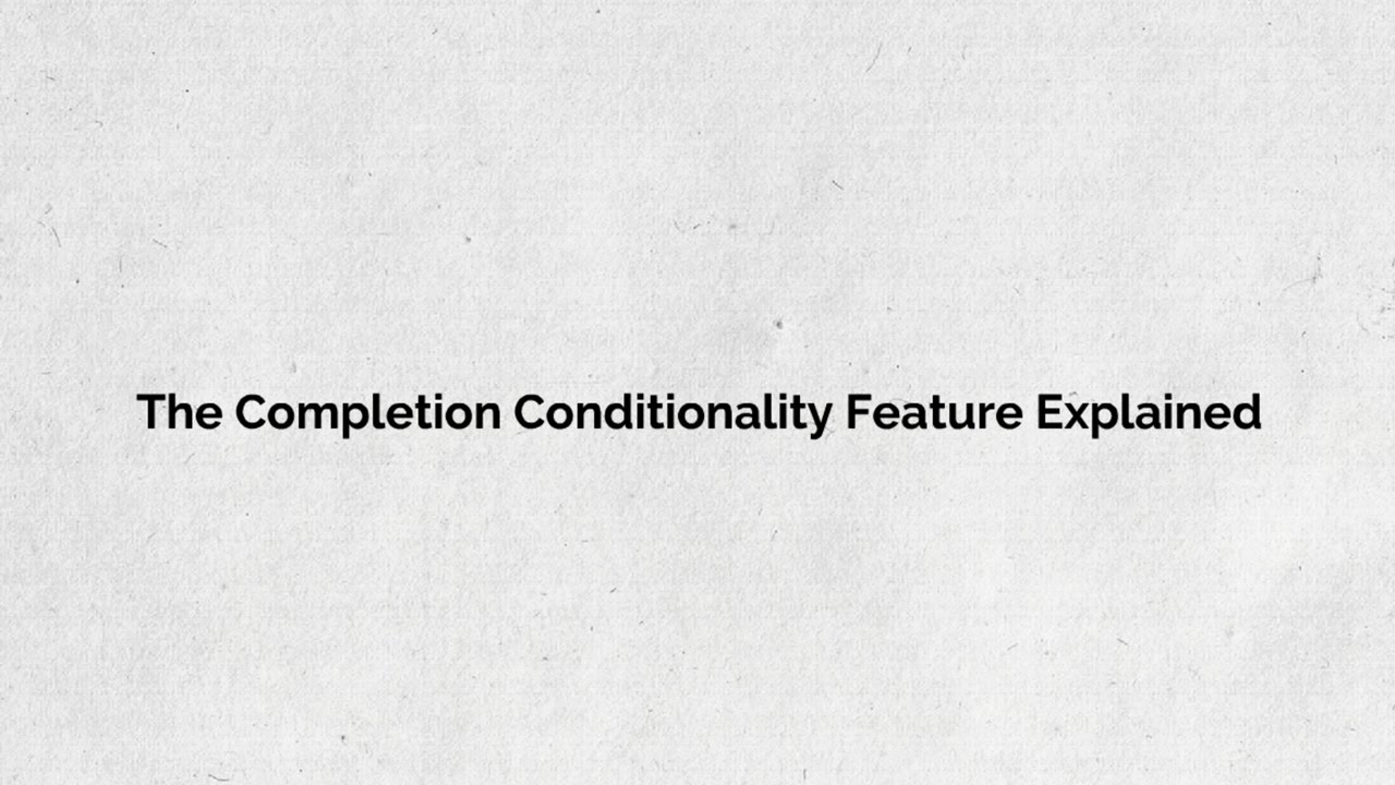 The Completion Conditionality Explained - YouTube
