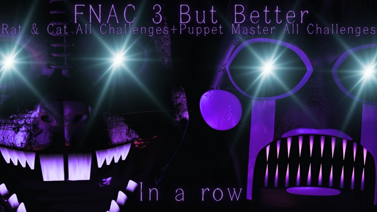 FNAC 3 But Better - Rat & Cat All Challenges + Puppet Master All ...