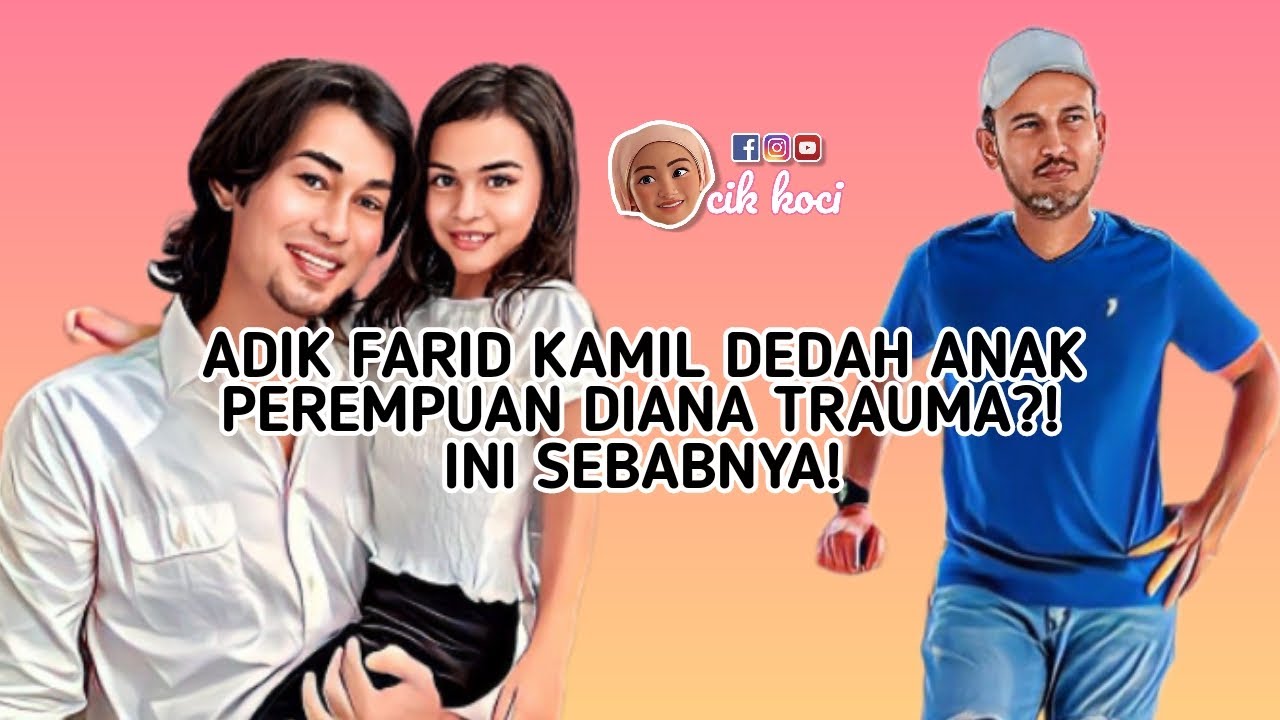 Adik Farid Kamil Dedah Anak Perempuan Diana Trauma?!Ini Sebabnya! - YouTube