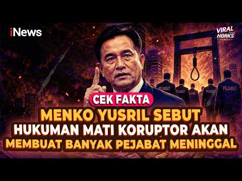 Menko Yusril Bicara Hukuman Mati Koruptor, Benarkah Banyak Pejabat Bisa Terancam? CEK FAKTA | VTH