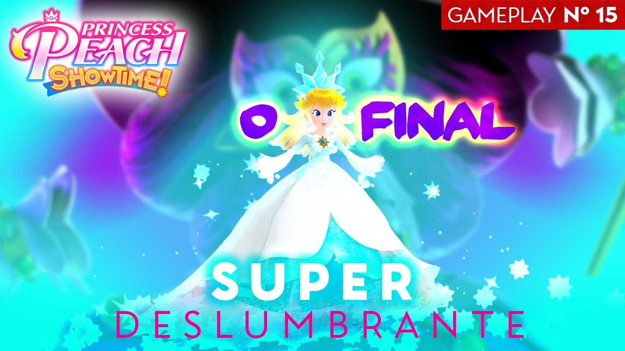 Princess Peach Showtime - O Final Super Deslumbrante - Gameplay #15 ...