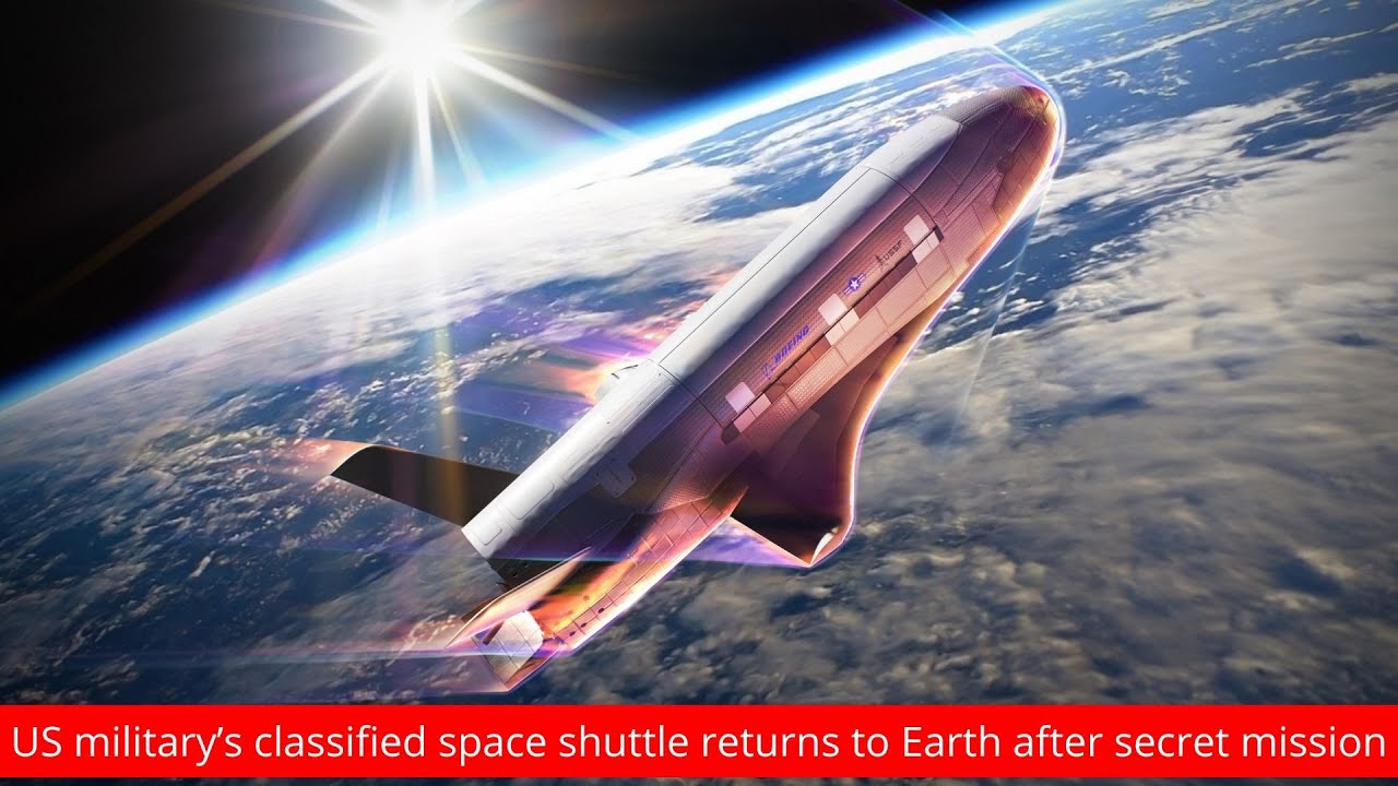US military’s classified space shuttle returns to Earth after secret ...