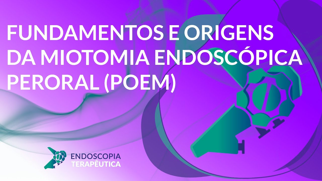 Fundamentos e origens da miotomia endoscópica peroral (POEM) - YouTube