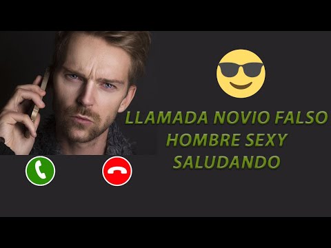 Novio Falso Saludando - Llamada con voz de hombre