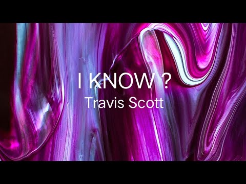 I KNOW ? - Travis Scott (Lyric) - YouTube