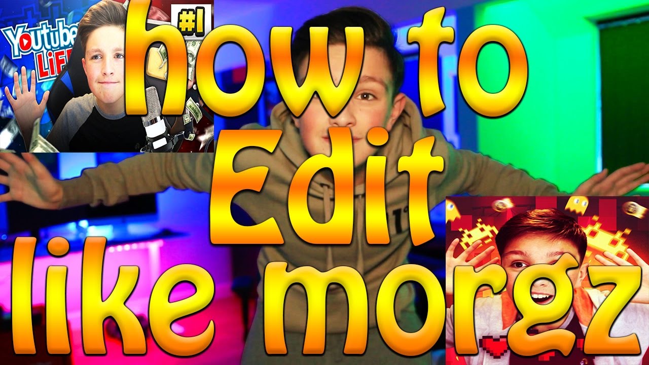 How to edit like morgz, What does morgz use to edit, What editing ...