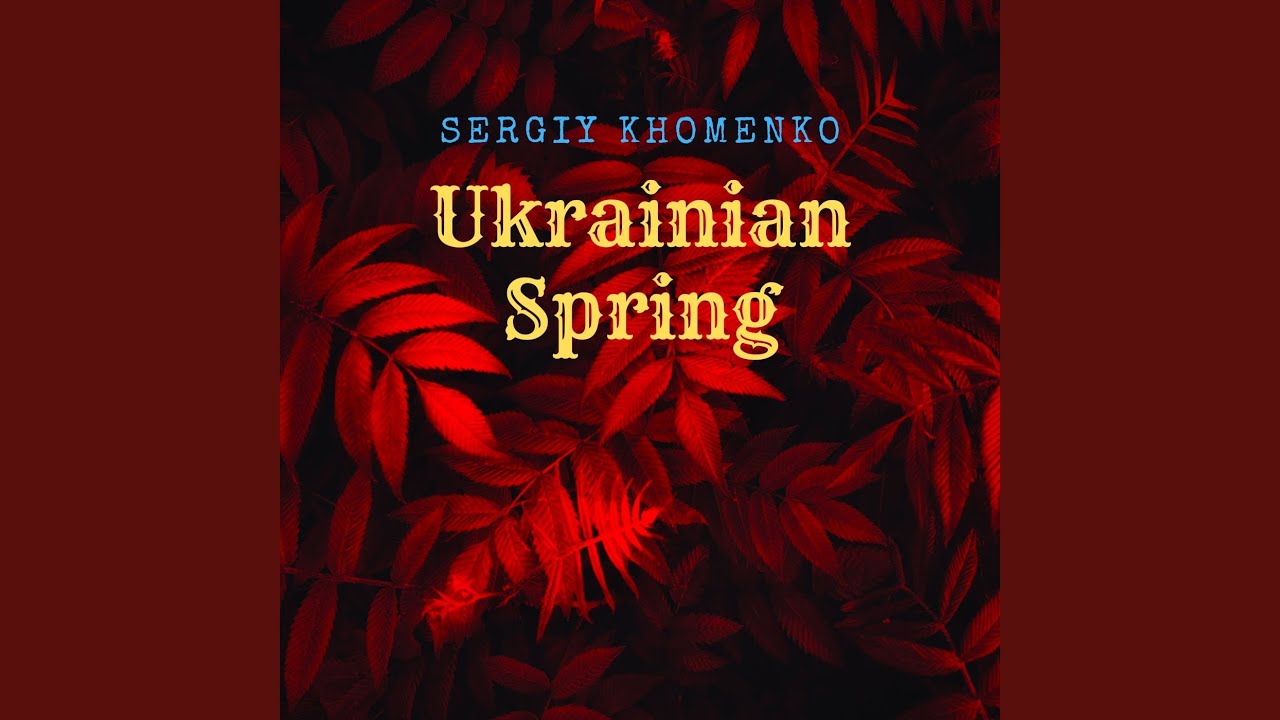 Ukrainian Spring - YouTube