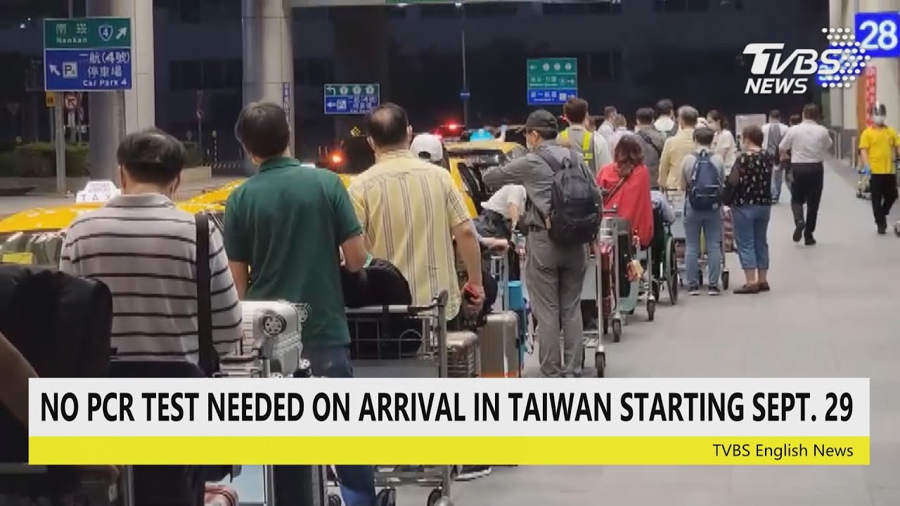 No PCR test needed on arrival in Taiwan starting Sept. 29 - YouTube