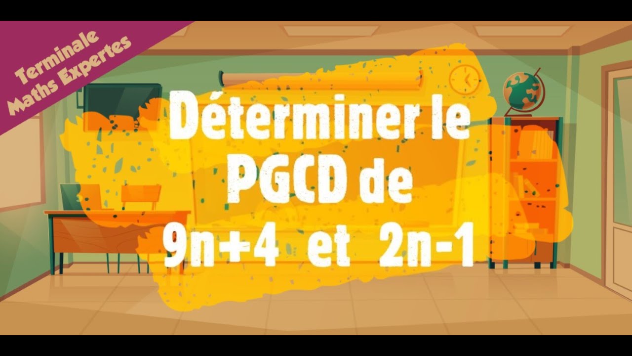 Déterminer le PGCD de 9n+4 et 2n-1. - YouTube