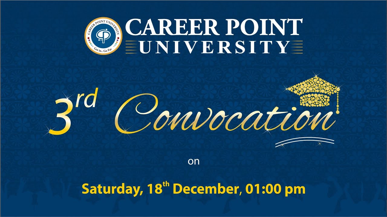 3rd Convocation Ceremony 2021 | CPU-K | Career Point University Kota ...