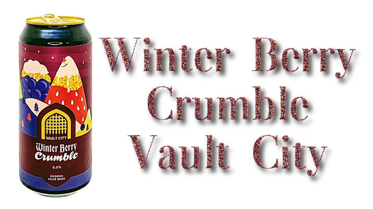 Beer Review №1103 Scotland - Winter Berry Crumble - Vault City Brewing ...