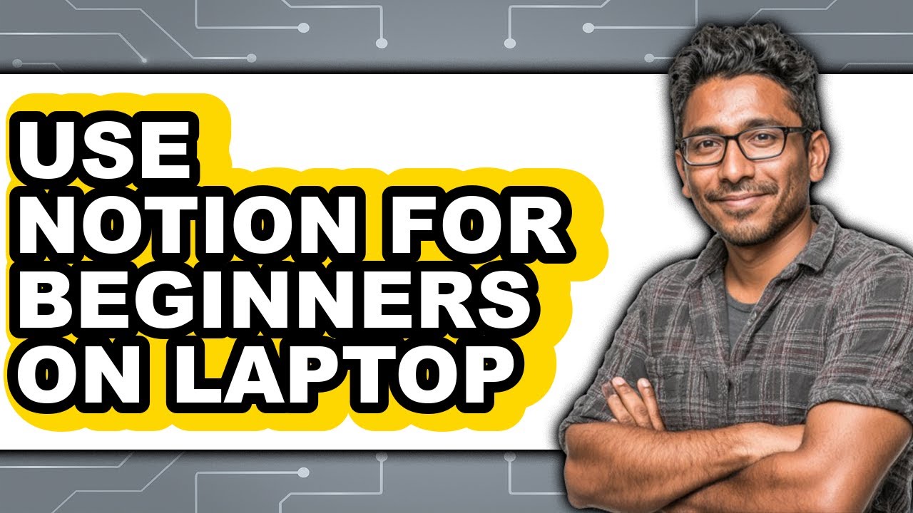 How to Use Notion for Beginners on Laptop (Easy Method) - YouTube