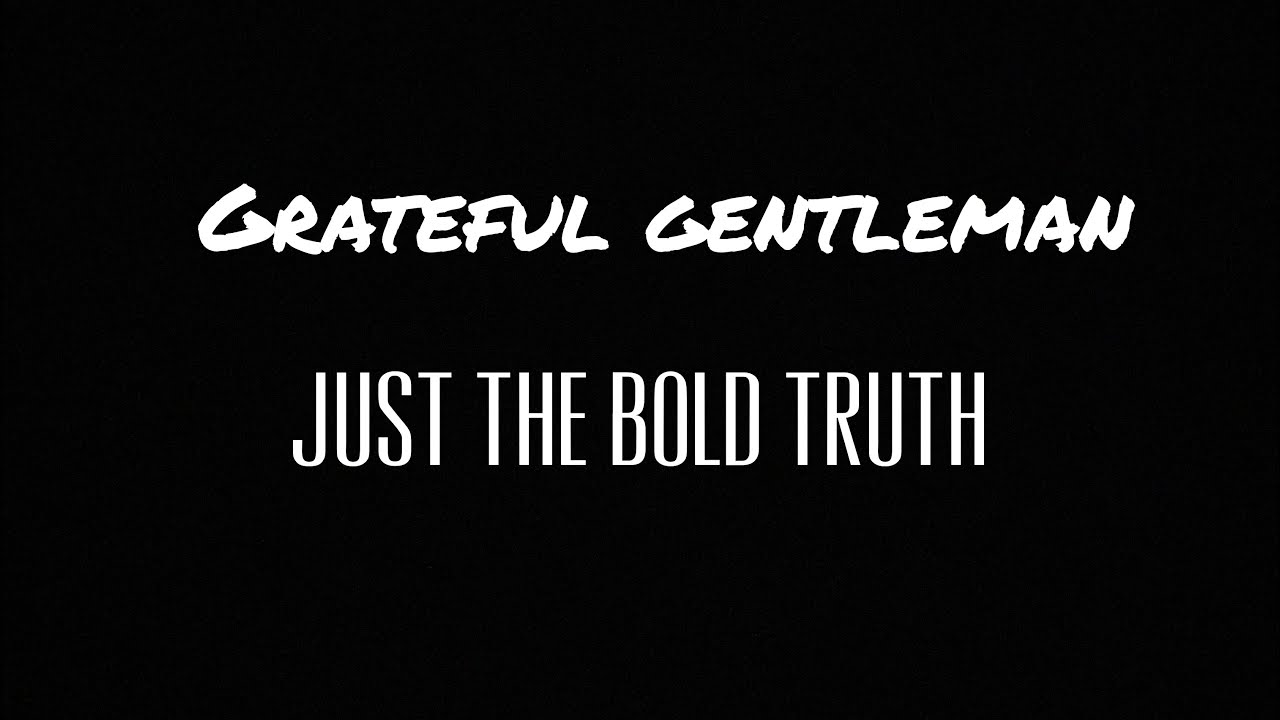 Just the Bold Truth 🎤 @gratefulgent (Official Visual) - YouTube Music