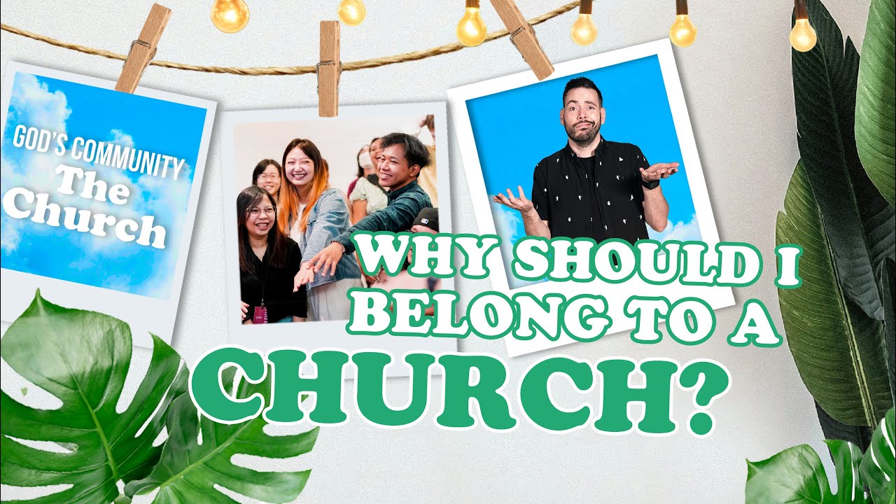 WHY SHOULD I BELONG TO A CHURCH? - YouTube