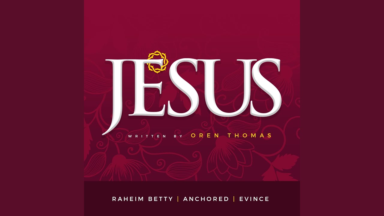 Jesus (feat. Raheim Betty & Anchored) - YouTube