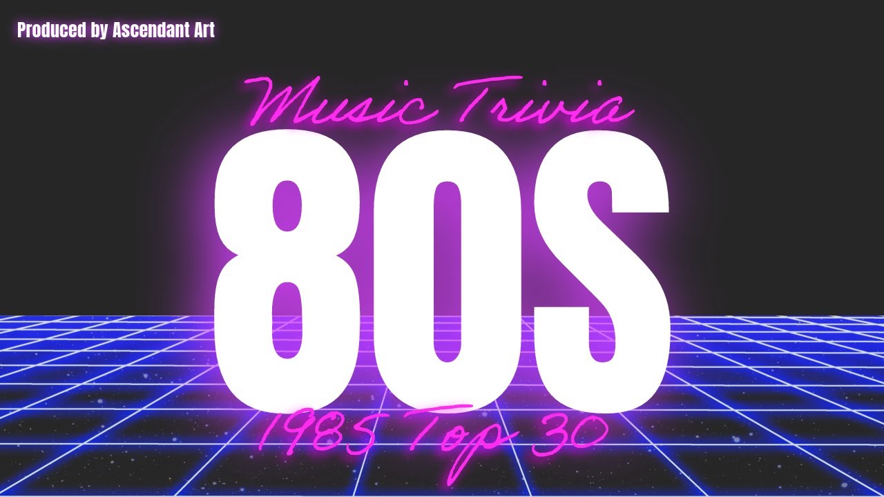 Music Trivia: Top 30 Songs of 1985 - YouTube