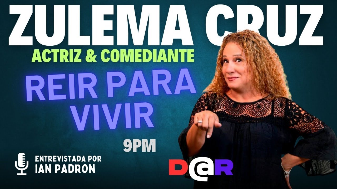ZULEMA CRUZ - ACTRIZ & COMEDIANTE - REIR PARA VIVIR - EN VIVO - 9PM # ...