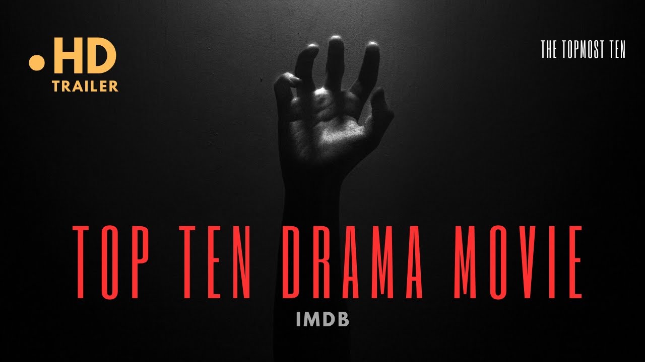 Top Ten Drama Movie According to IMDB - YouTube