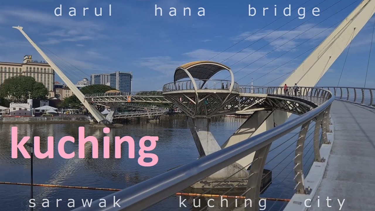 Kuching Sarawak Bridges Darul Hana Walking Bridge Kuching – Tram 48