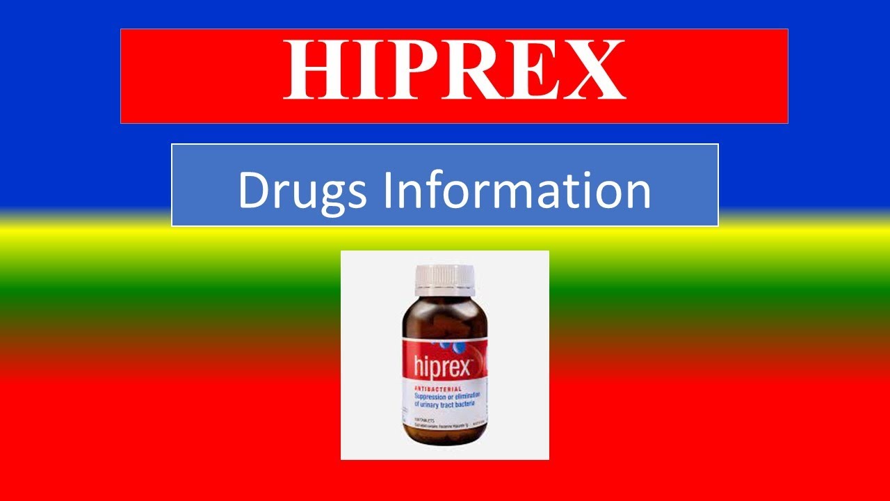HIPREX - Generic Name , Brand Names, How to use, Precautions, Side ...