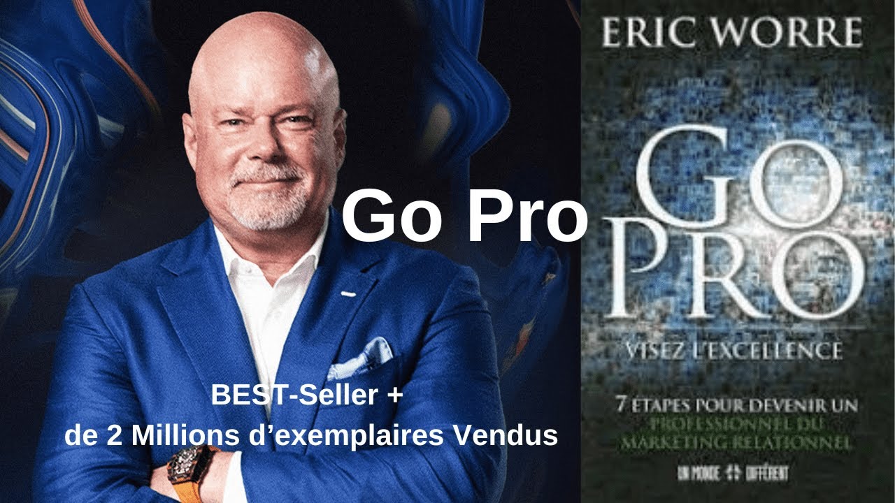Go Pro Livre de Eric Worre pour ceux qui veulent réussir dans le ...