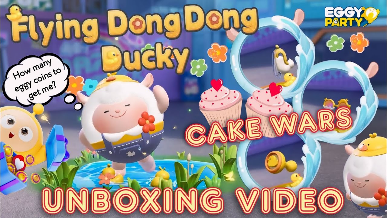 EGGY PARTY | UNBOXING FLYING DONG DONG DUCKY + CAKE WARS GAMEPLAY - YouTube