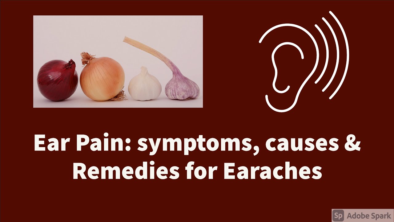 Ear Pain: symptoms and causes & Remedies for Earaches - YouTube