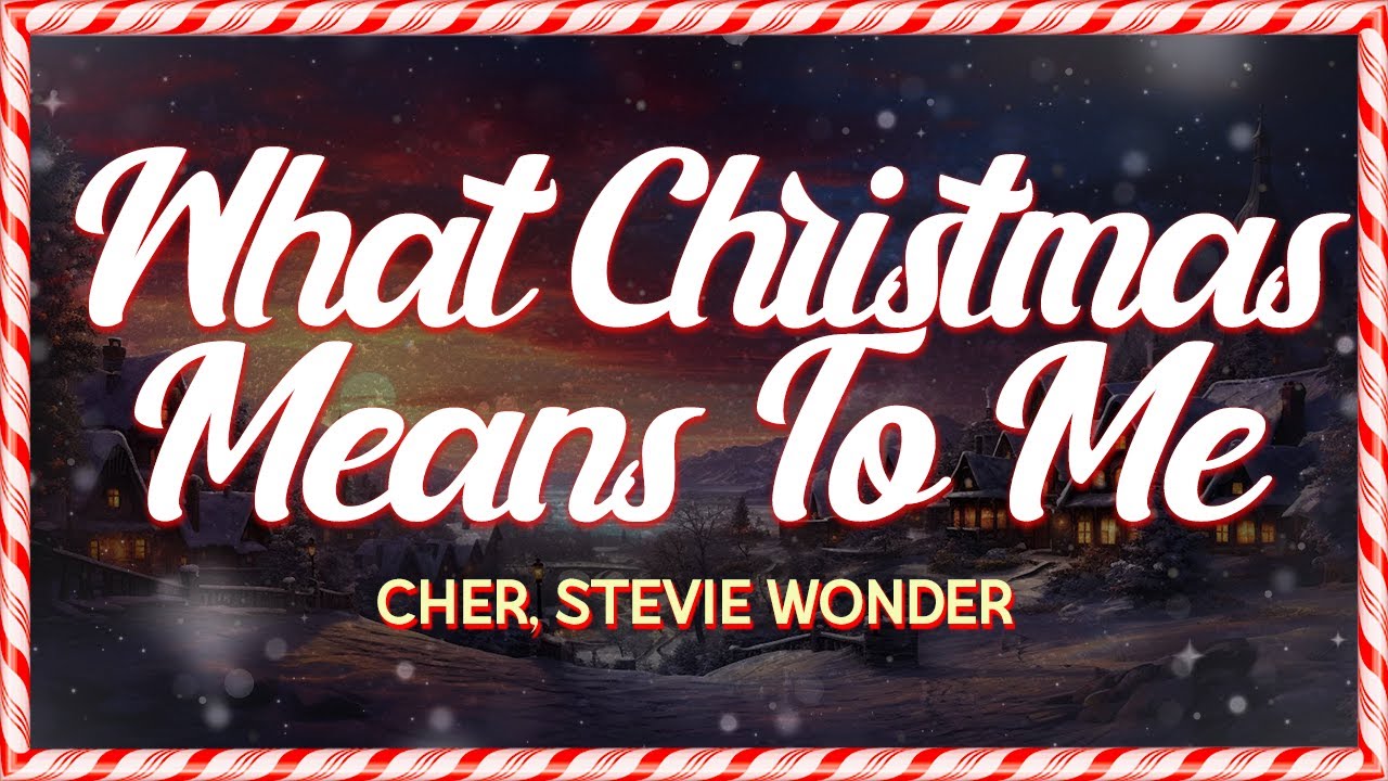 Cher feat. Stevie Wonder - What Christmas Means To Me (Lyrics) - YouTube