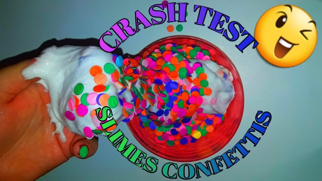 CONFETTIS SLIME CRASH TEST - YouTube
