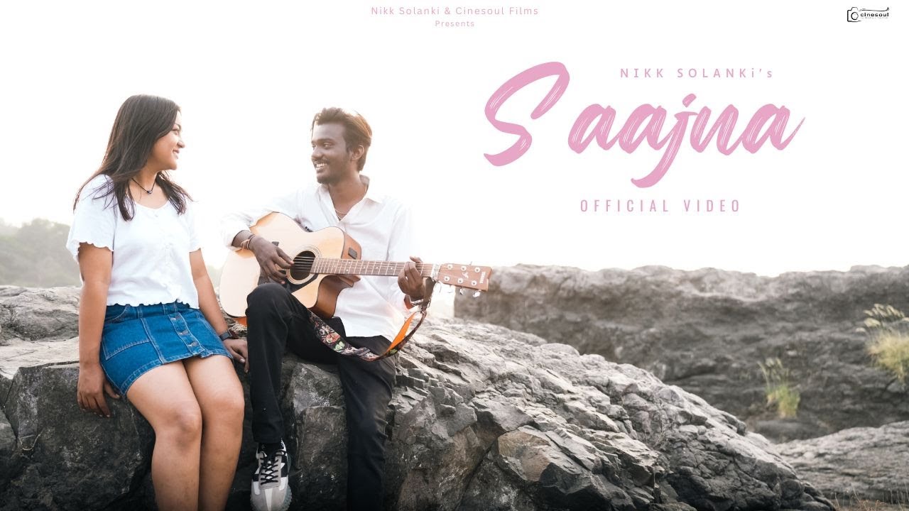 SAAJNA - Official Video Song | Nikk Solanki | Cinesoul Production ...