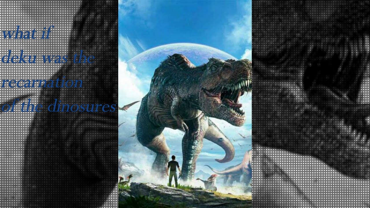 What If Deku was the Reincarnation of the dinosaurs part 1 - YouTube
