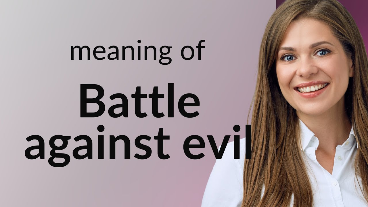 Understanding the Phrase "Battle Against Evil" - YouTube
